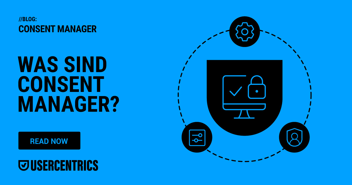Was sind Consent Manager? | Usercentrics