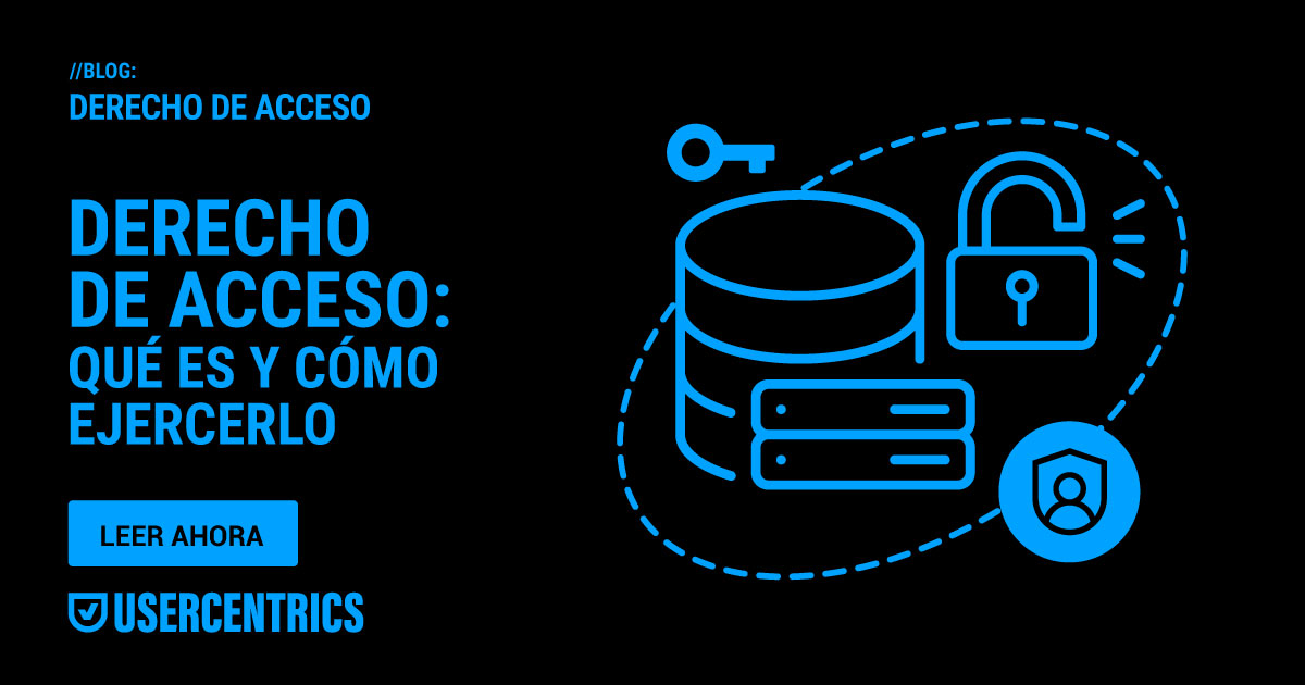 ¿Qué es el derecho de acceso? | Guía para ejercerlo según el RGPD
