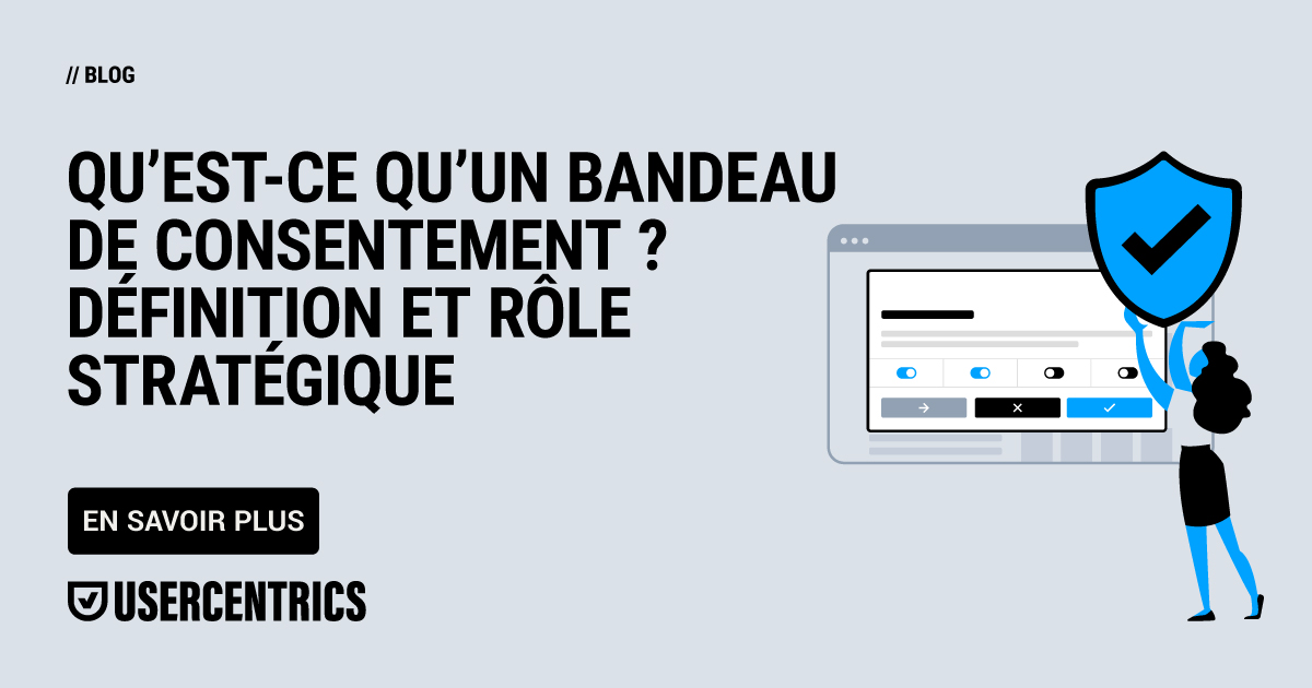 Bandeau de consentement : définition, RGPD et enjeux