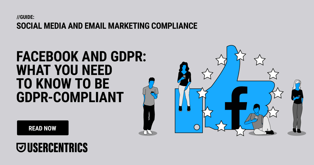 Facebook And The GDPR: Everything You Need To Know