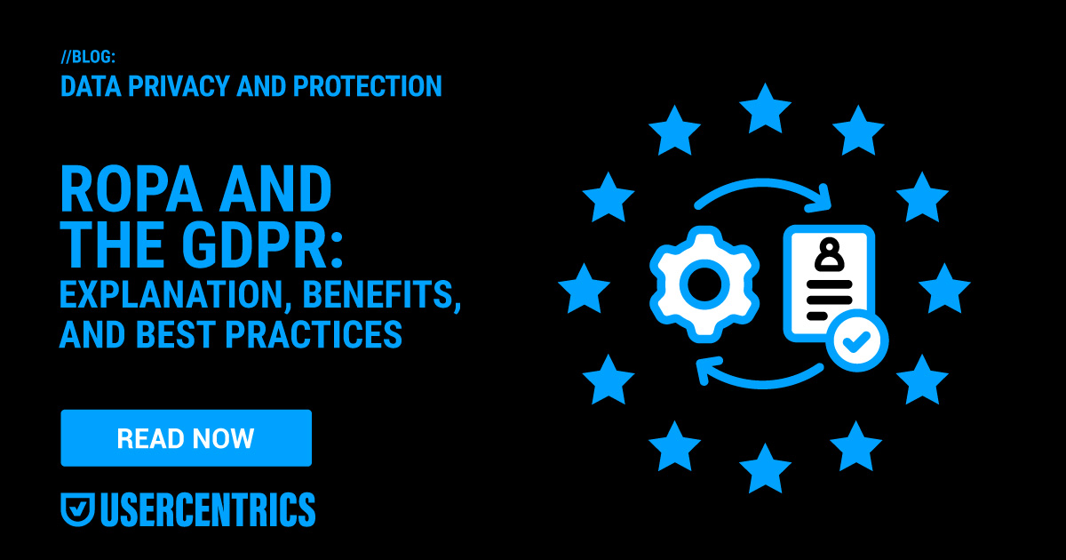 RoPA and the GDPR: Explanation, Benefits, and Best Practices