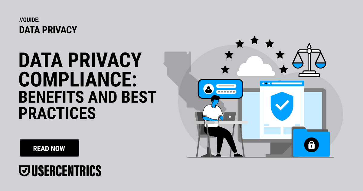 Data Privacy Compliance: Benefits and Best Practices