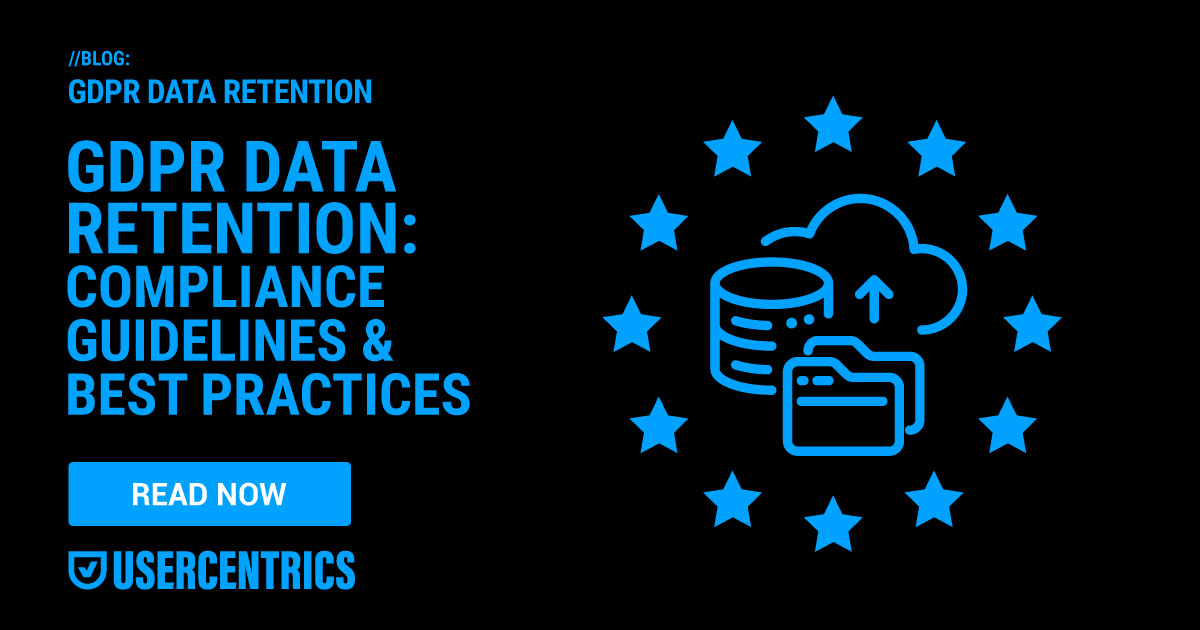 GDPR Data Retention: Compliance Guidelines & Best Practices